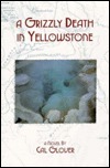 A Grizzly Death in Yellowstone by Cal Glover | Goodreads