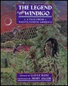 The Legend of the Windigo: a Tale from Native North America by Gayle ...