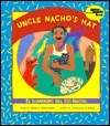 Uncle Nacho's Hat: El Sombrero Del Tio Nacho by Harriet Rohmer | Goodreads