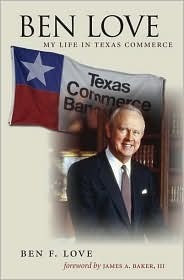 Ben Love: My Life in Texas Commerce by Ben F. Love | Goodreads