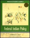 Federal Indian Policy (Indians of North America) by Lawrence C. Kelly ...