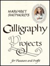 Calligraphy Projects by Margaret Shepherd | Goodreads