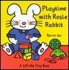 Playtime With Rosie Rabbit (Rosie Rabbit) A Lift-the-Flap Book by ...