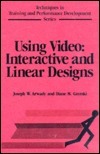 Using Video: Interactive and Linear Designs by Joseph W. Arwady | Goodreads