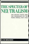 The Specter of Neutralism: The United States and the Emergence of the ...