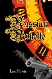Russian Roulette by Len Harris | Goodreads