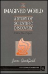 An Imagined World: A Story of Scientific Discovery by June Goodfield ...