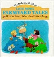Lots More Farmyard Tales by Heather Amery | Goodreads