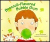 Broccoli-Flavored Bubble Gum by Justin McGivern | Goodreads