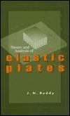 Theory and Analysis of Elastic Plates by J.N. Reddy | Goodreads