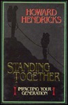 Standing Together: Impacting Your Generation by Howard G. Hendricks ...