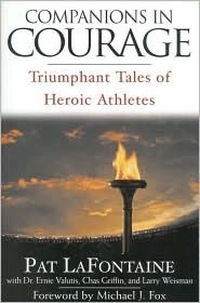 Companions in Courage: Triumphant Tales of Heroic Athletes by Pat ...