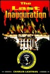 The Last Inauguration by Charles Lichtman | Goodreads