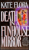 Death in a Funhouse Mirror by Kate Flora | Goodreads