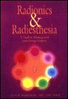 Radionics & Radiesthesia: A Guide to Working With Energy Patterns by ...