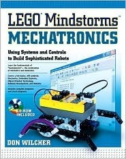 LEGO Mindstorms Mechatronics : Using Systems and Controls to Build Sophisticed Robots by Don ...