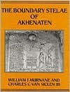 The Boundary Stelae of Akhenaten by William J. Murnane | Goodreads