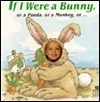If I Were a Bunny... by Deborah D'Andrea | Goodreads