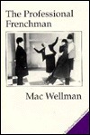 The Professional Frenchman (Blue Corner Drama) by Mac Wellman | Goodreads