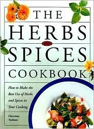 The Herbs and Spices Cookbook: How to Make the Best Use of Herbs and ...