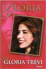 Gloria (Spanish Edition) by Gloria Trevi | Goodreads