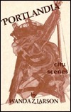 Portlandia by Wanda Z. Larson | Goodreads