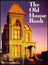 The Old House Book by Robin Langley Sommer | Goodreads