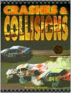 Crashes and Collisions (Race Car Legends) by Michael Benson | Goodreads