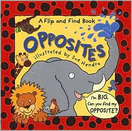 Flip and Find: Opposites by Sue Hendra | Goodreads