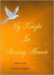 My Knight in Shining Armor by Elizabeth Hoffman | Goodreads