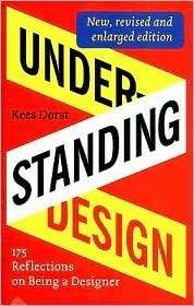 Understanding Design: 175 Reflections on Being a Designer by Kees Dorst ...