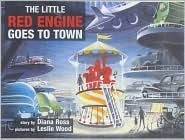 Little Red Engine Goes to Town by Diana Ross | Goodreads