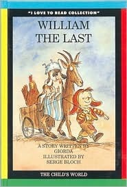 William the Last: A Story (I Love to Read Collection) by Giorda | Goodreads