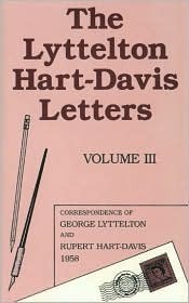 The Lyttelton Hart-Davis Letters, Volume III: Correspondence of George ...