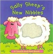 Sally Sheep's New Nibbles: A Touch and Feel Book by david Rivers-moore ...
