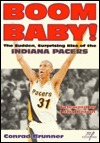 Boom Baby!: The Sudden, Surprising Rise of the Indiana Pacers by Conrad ...