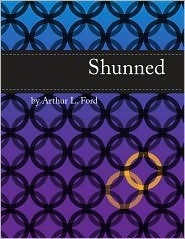Shunned by Arthur L. Ford | Goodreads