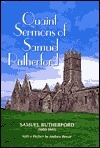 Quaint Sermons of Samuel Rutherford by Samuel Rutherford | Goodreads