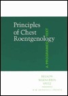 Principles of Chest Roentgenology: A Programmed Text by Benjamin Felson ...