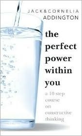 THE PERFECT POWER WITHIN YOU: A Ten Step Course on Constructive ...