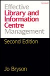 Effective Library and Information Centre Management by Jo Bryson ...