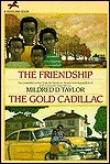 Friendship and the Gold Cadillac(rr) by Mildred D. Taylor | Goodreads
