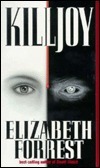 Killjoy by Elizabeth Forrest | Goodreads