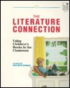 The Literature Connection: Using Children's Books in the Classroom by ...