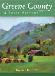 Greene County, Virginia:: A Brief History by Donald D. Covey | Goodreads