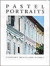 Pastel Portraits: Singapore's Architectural Heritage by Gretchen Liu ...