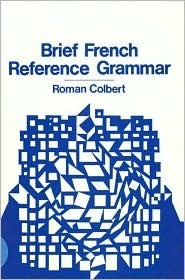 Brief French Reference Grammar by Roman Colbert | Goodreads