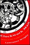 Clockwork Man: The Story of Time, Its Origins, Its Uses, Its Tyranny by ...