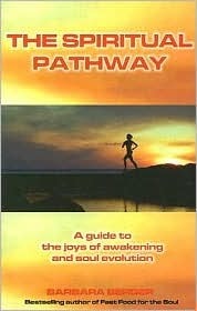 The Spiritual Pathway: A guide to the joys of awakening and soul ...