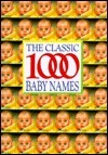 The Classic 1000 Baby Names by Foulsham Books | Goodreads